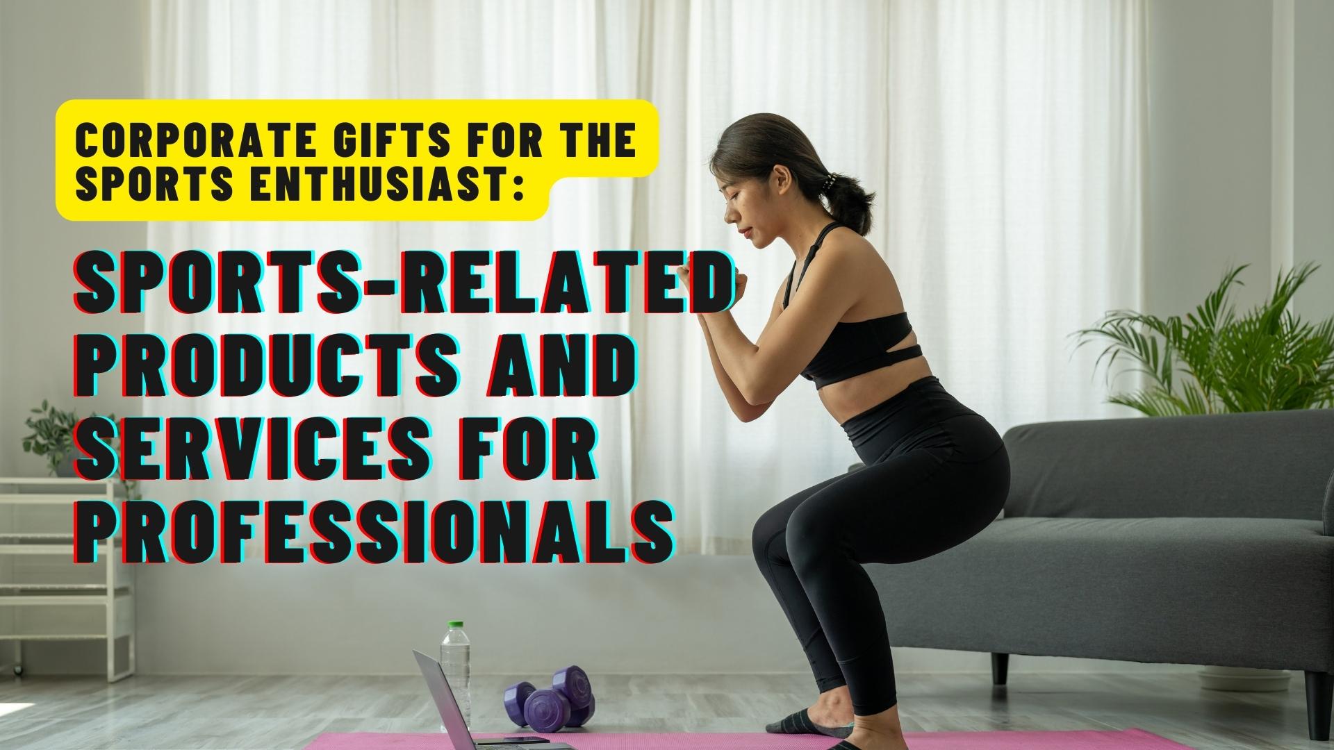 Corporate Gifts for the Sports Enthusiast: Sports-Related Products and ...