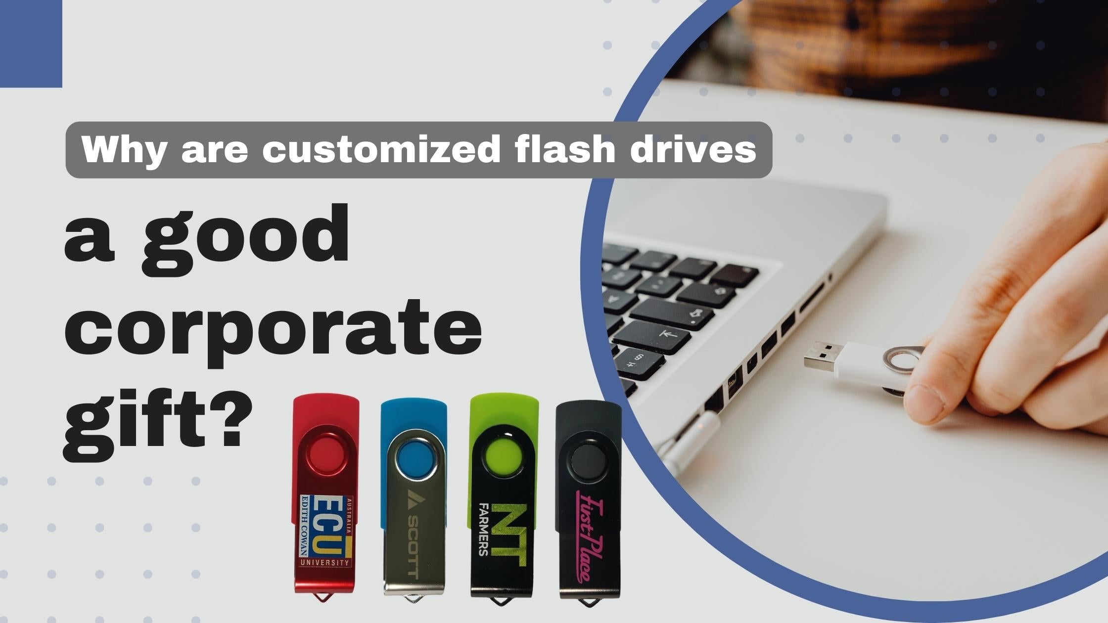 Why are customized flash drives a good corporate gift? - Corporate ...